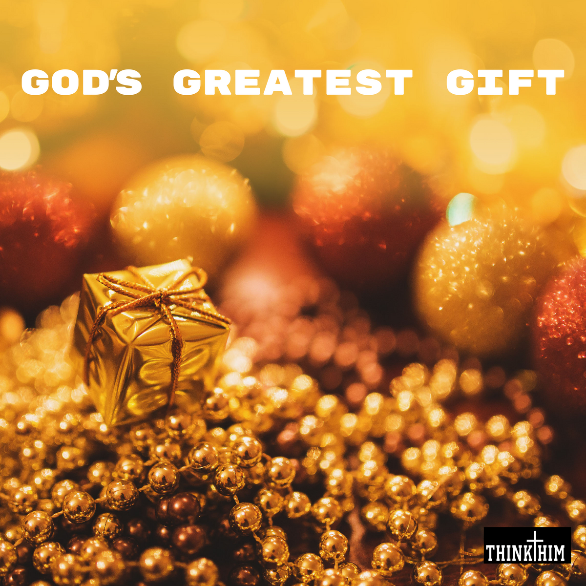 God’s Greatest Gift – Think Him